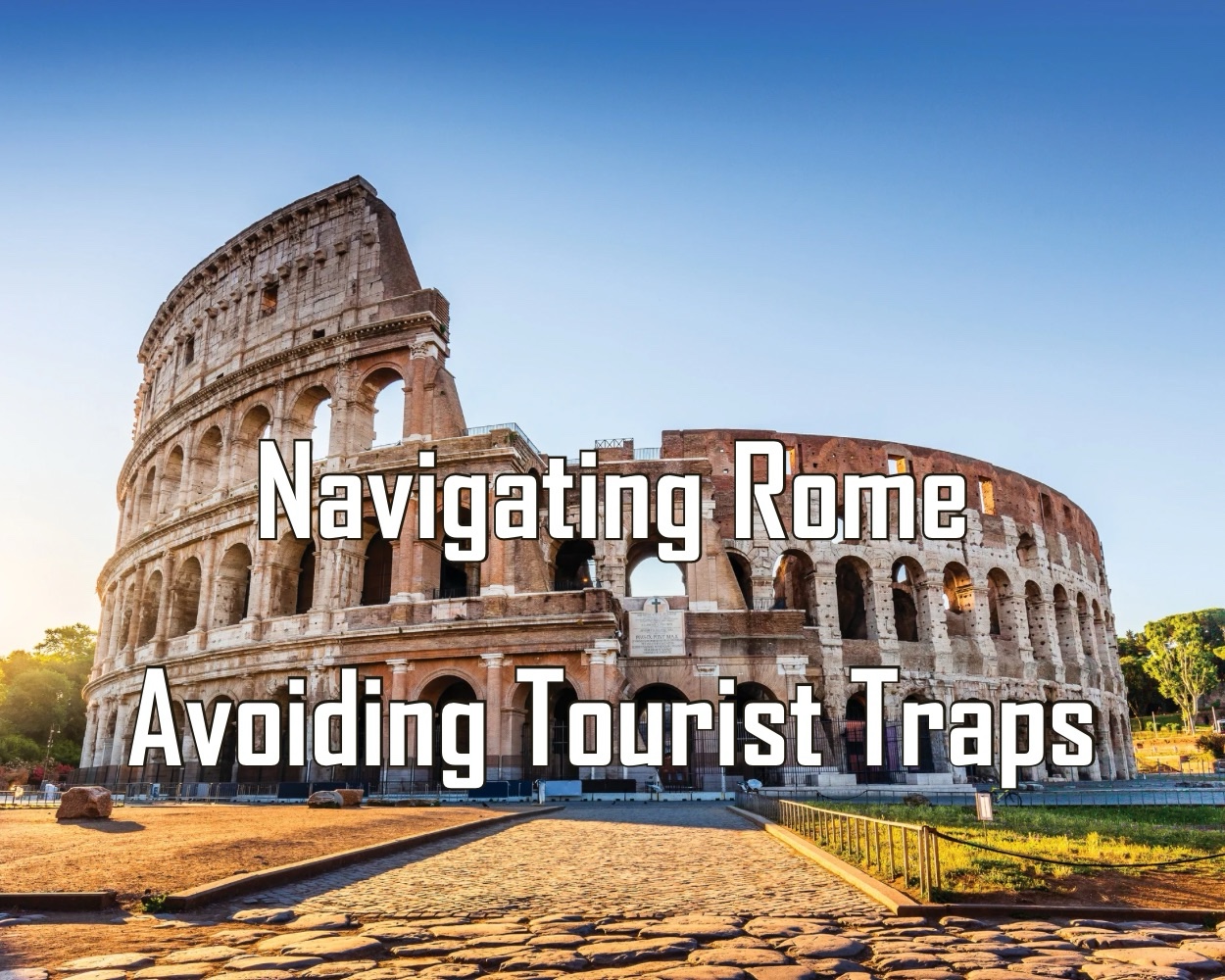 Navigating Rome: Avoiding Tourist Traps - Go Discover Places Navigating Rome: Avoiding Tourist Traps - Go Discover Places